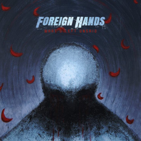 Foreign Hands - What’s Left Unsaid LP ***PRE ORDER*** – Grindpromotion ...